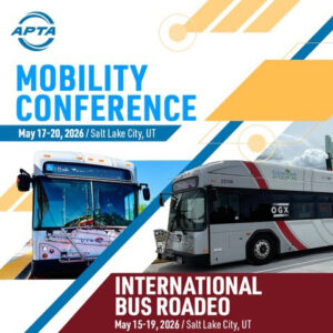 Register for APTA 2026 Mobility Conference, International Bus Roadeo ...